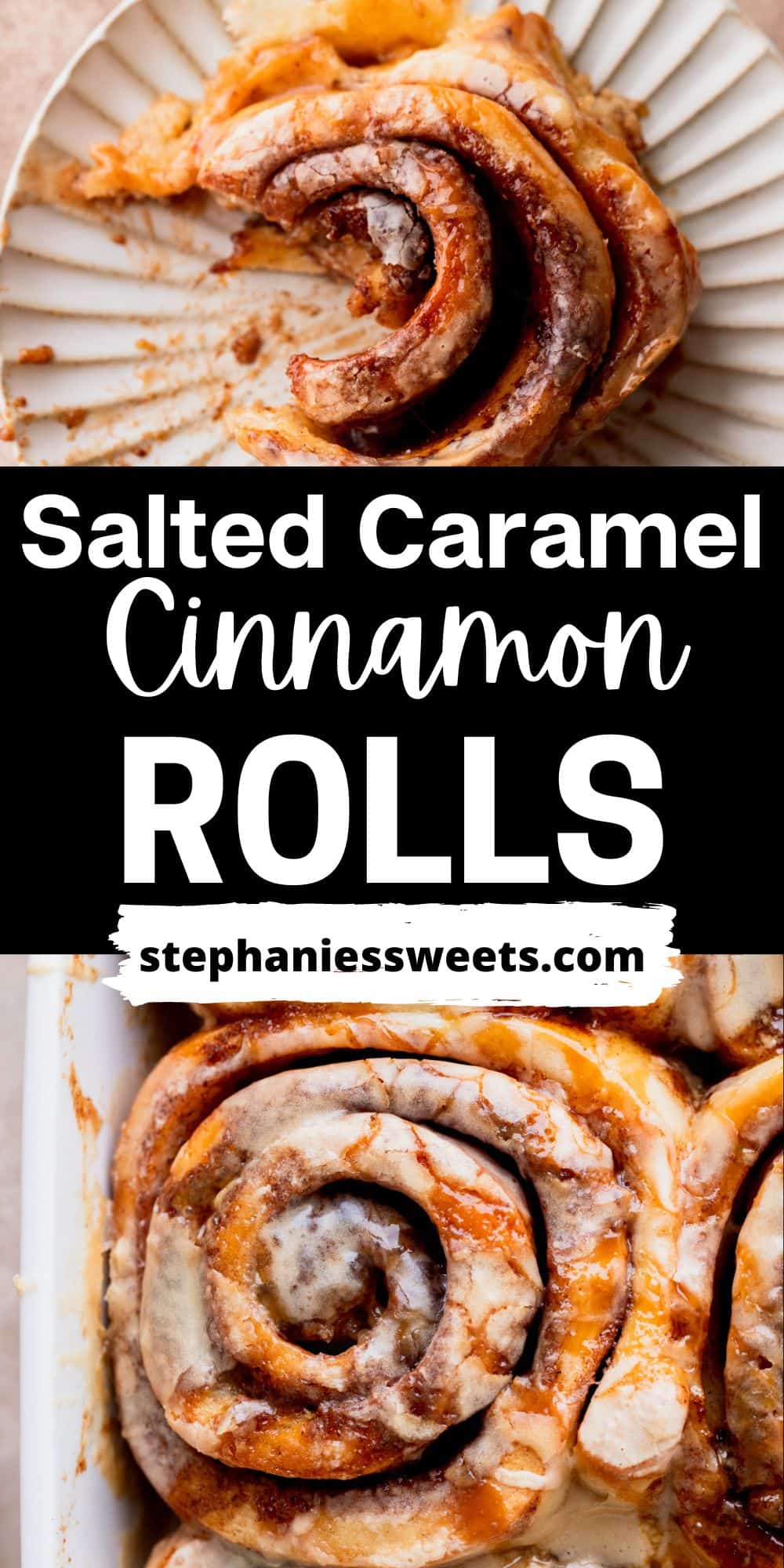 Caramel Cinnamon Rolls + VIDEO - Stephanie's Sweet Treats